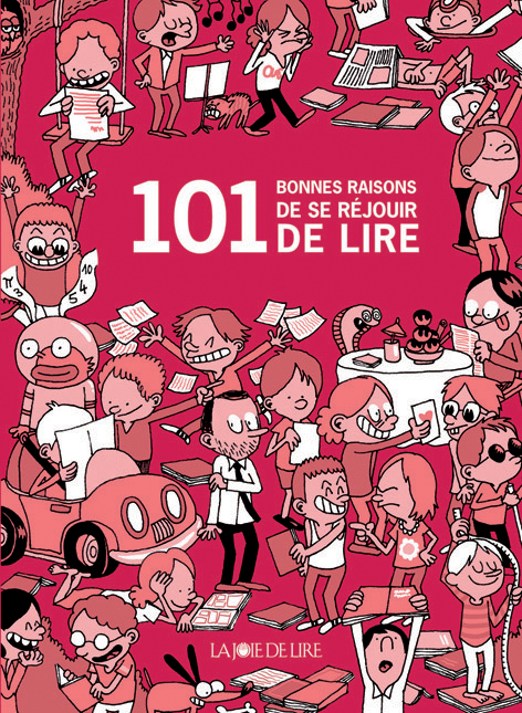 101 bonnes raisons de se réjouir de lire | La Joie de lire 101 bonnes raisons de se réjouir de lire | La Joie de lire